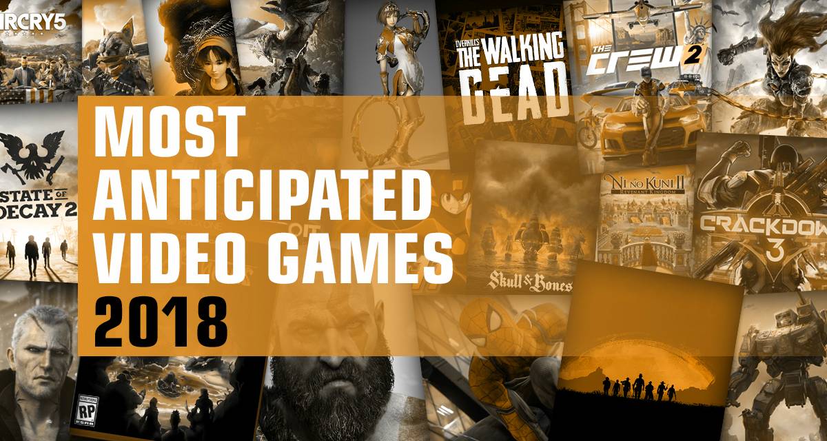 50 Most Anticipated Video Games of 2018