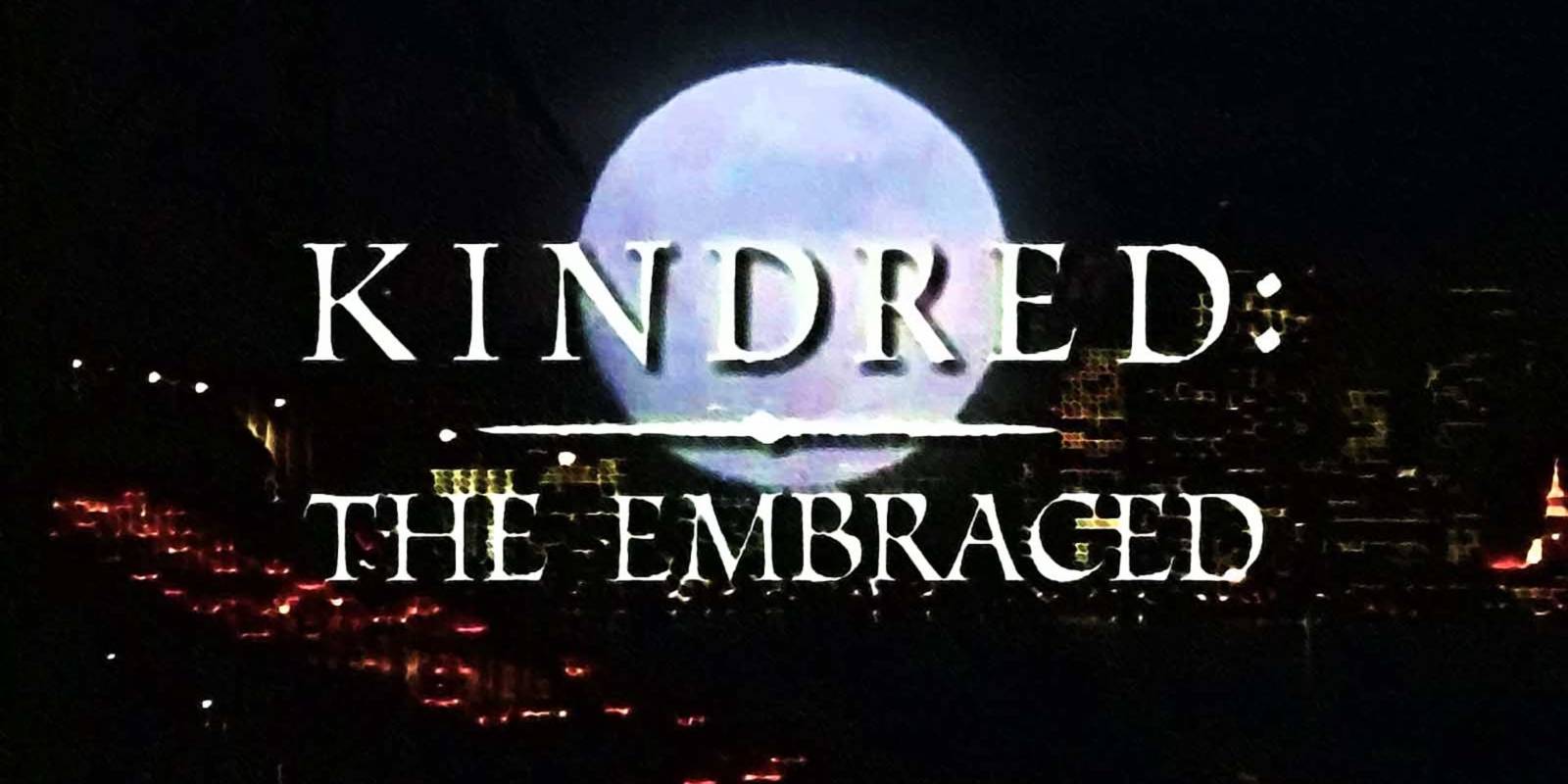 Why Kindred The Embraced Needs A Modern Reboot