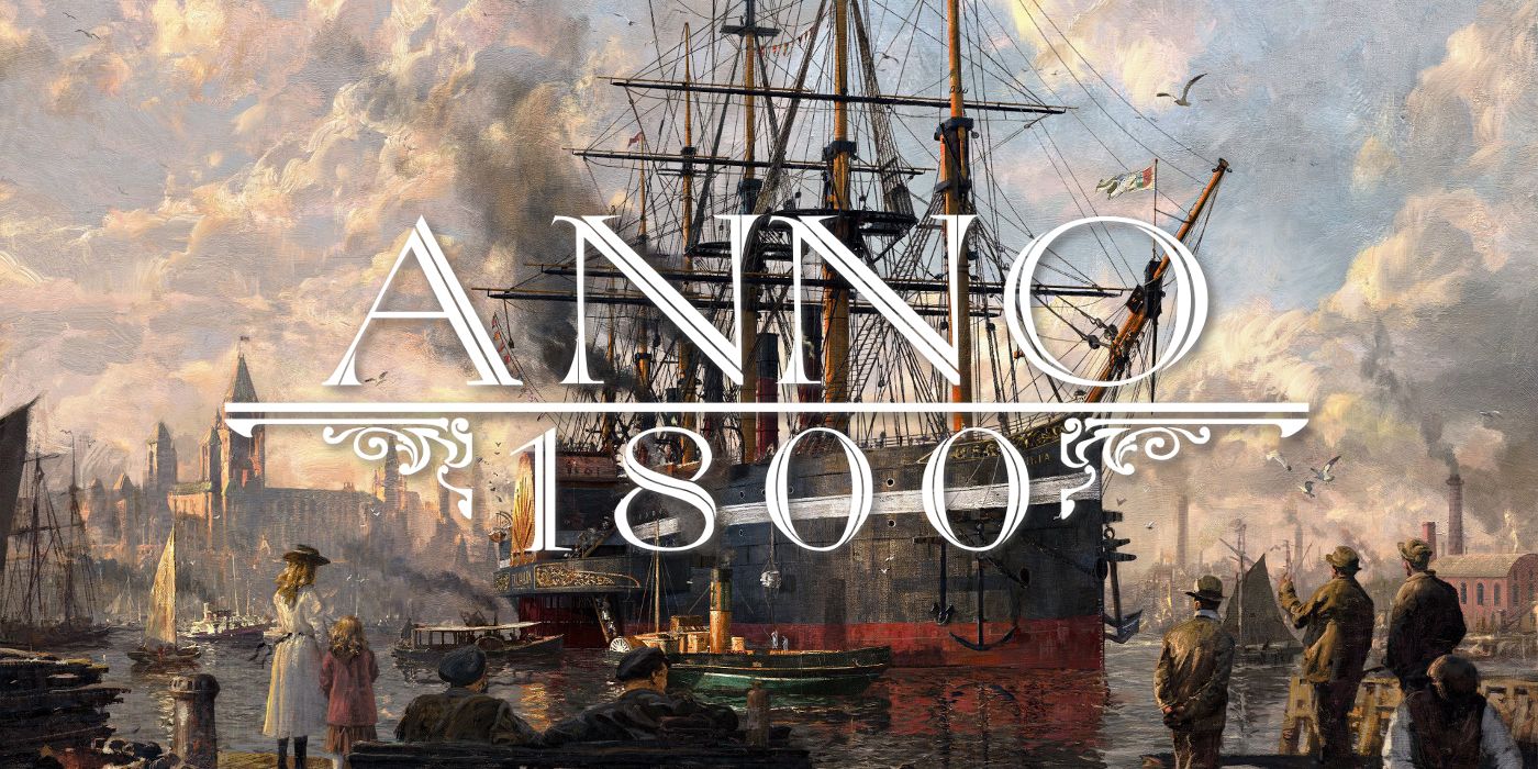 Anno 1800 Review: A Return to Form for the Franchise Anno 1800 Review: A Return to Form for the Franchise