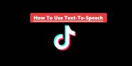 How To Use Text To Speech On TikTok Why You Should How To Use Text To Speech On TikTok Why You Should