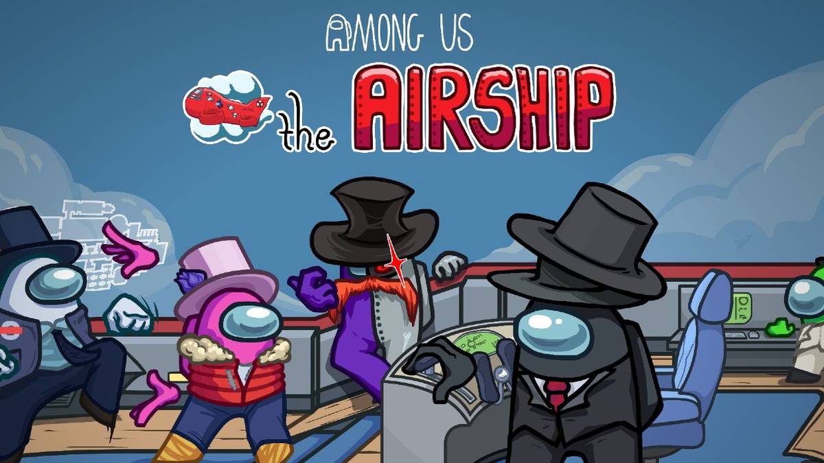 Among Us New Map The Airship Release Date Announced For March