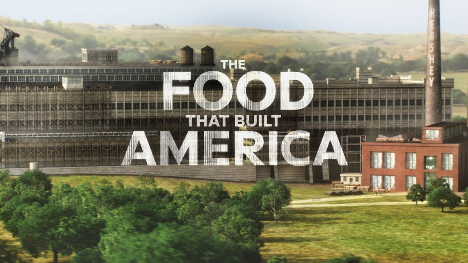 Where To Watch The Food That Built America