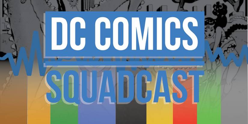8 Must Listen Podcasts For DC Comics Fans