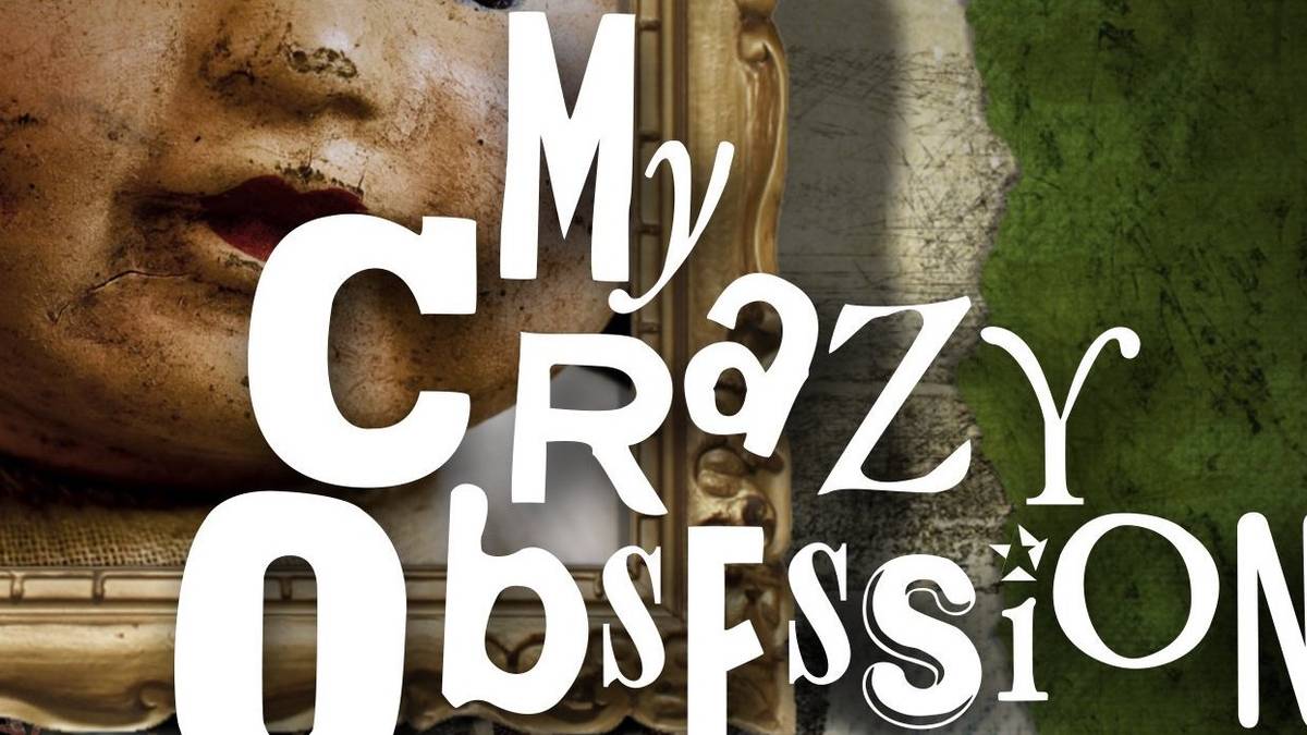 My Crazy Obsession: 10 Weirdest Obsessions On The Show