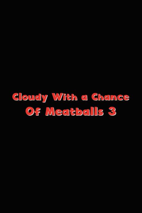Cloudy With A Chance Of Meatballs 3: Will It Happen? Everything We Know