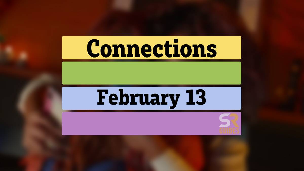 Today's Connections Answers & Hints For February 13, 2024 (Puzzle #247)