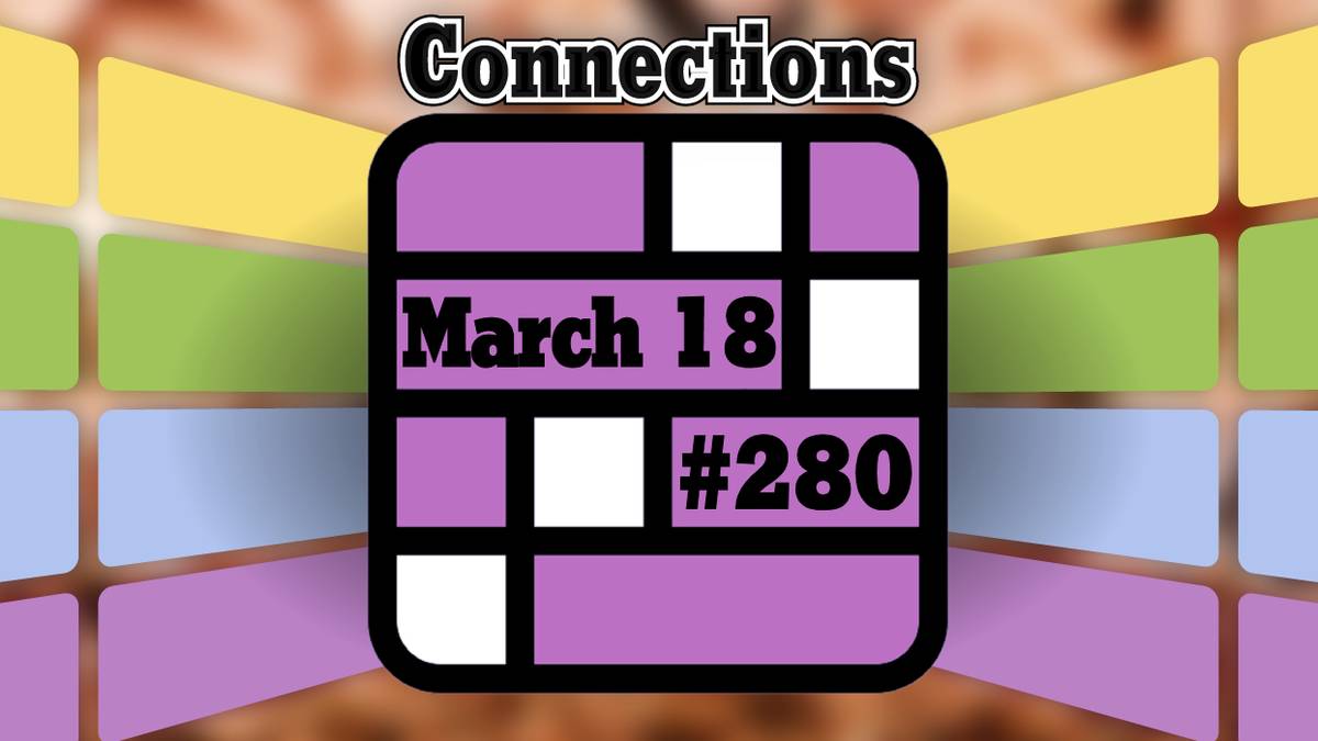 Today's Connections Hints & Answers For March 18, 2024 (Puzzle #280)
