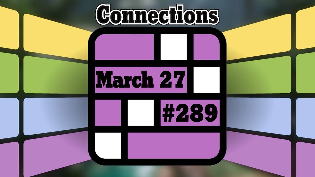 Today's Connections Hints & Answers For March 27, 2024 (Puzzle #289)