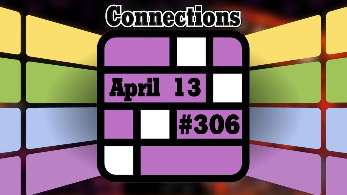 Today's Connections Hints & Answers For April 13, 2024 (Puzzle #306)