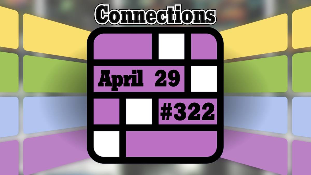 Today's Connections Hints & Answers For April 29, 2024 (Puzzle #322)