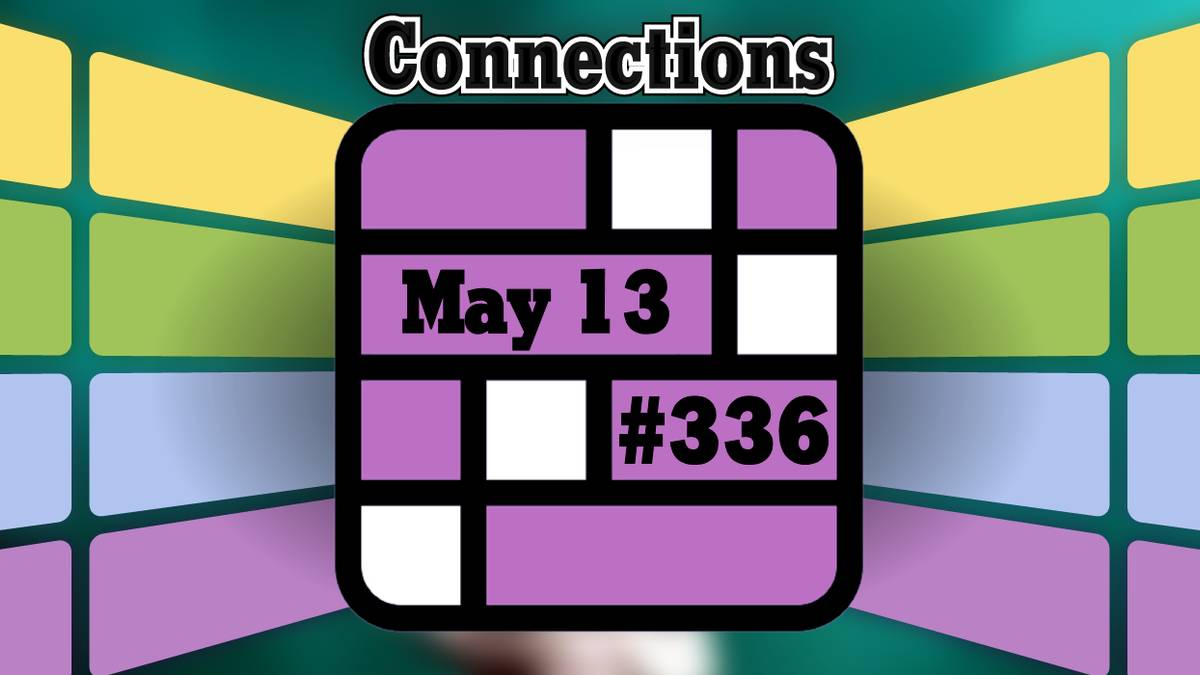Today's Connections Hints & Answers For May 13, 2024 (Puzzle #336)