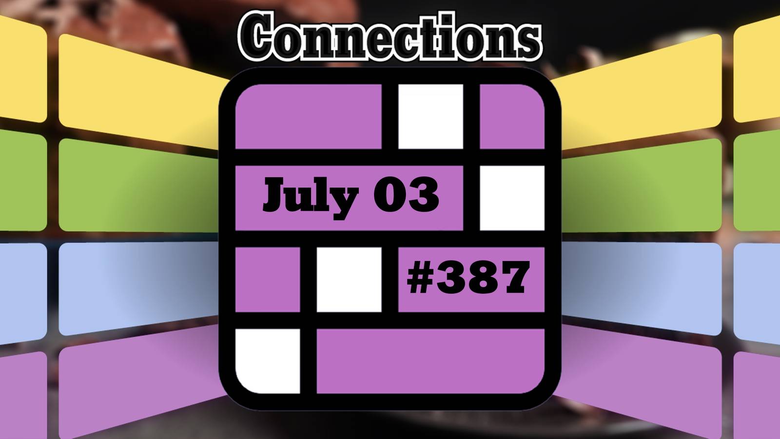 Today's Connections Hints & Answers For July 3, 2024 (Puzzle #387)