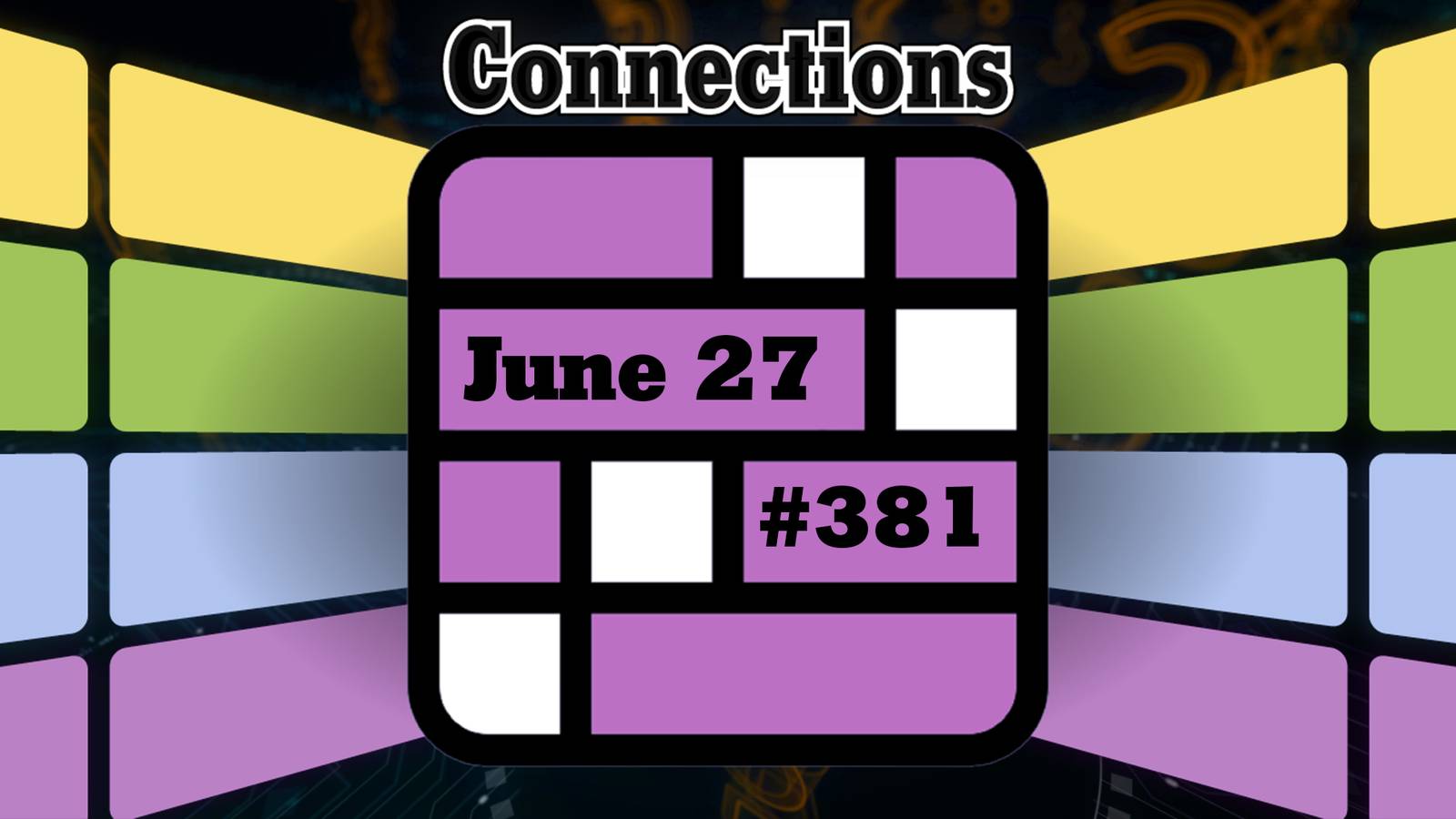 Today's Connections Hints & Answers For June 27, 2024 (Puzzle #381)