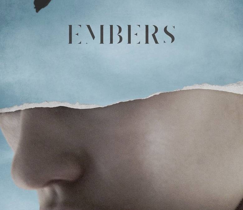 Embers Summary, Trailer, Cast, Where to Watch and More