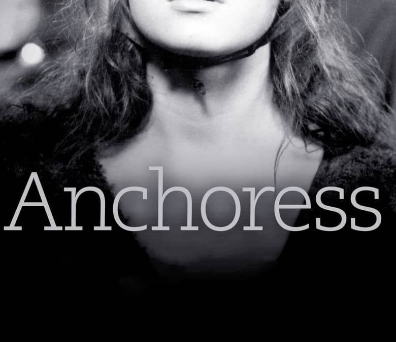 Anchoress Summary, Trailer, Cast, Where to Watch and More