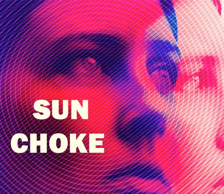 Sun Choke Summary, Trailer, Cast, Where to Watch and More