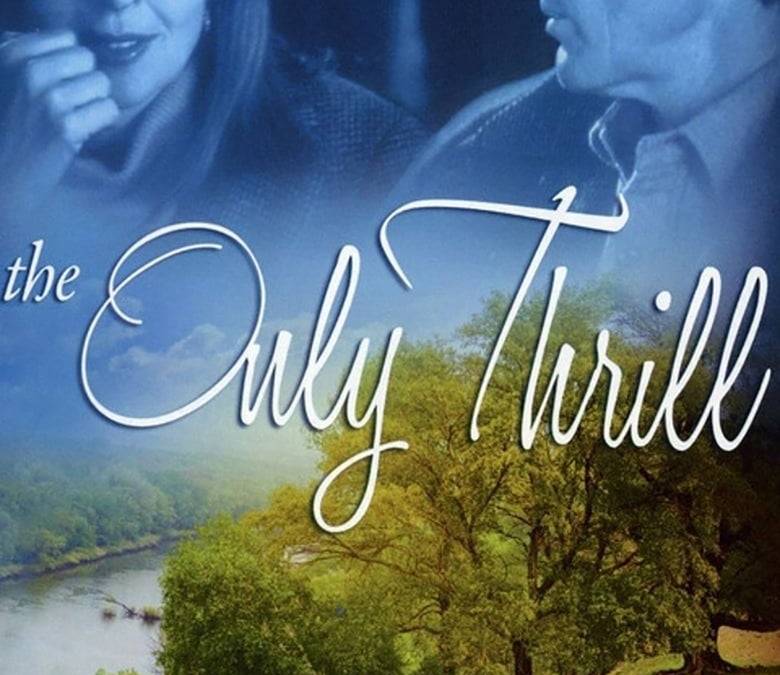 The Only Thrill Summary, Trailer, Cast, Where to Watch and More