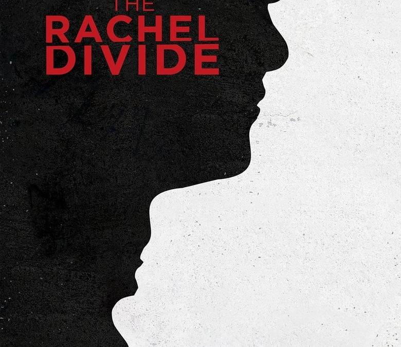 The Rachel Divide Summary, Trailer, Cast, Where to Watch and More