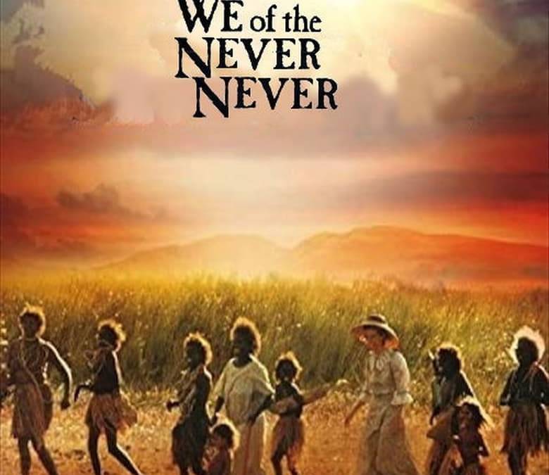 We of the Never Never Summary, Trailer, Cast, Where to Watch and More