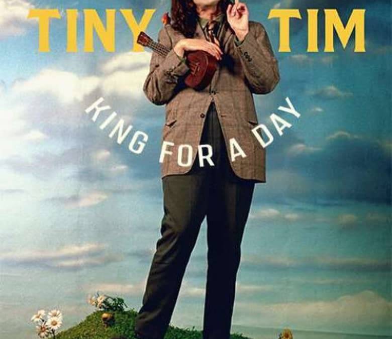 Tiny Tim: King for a Day Summary, Trailer, Cast, Where to Watch and More