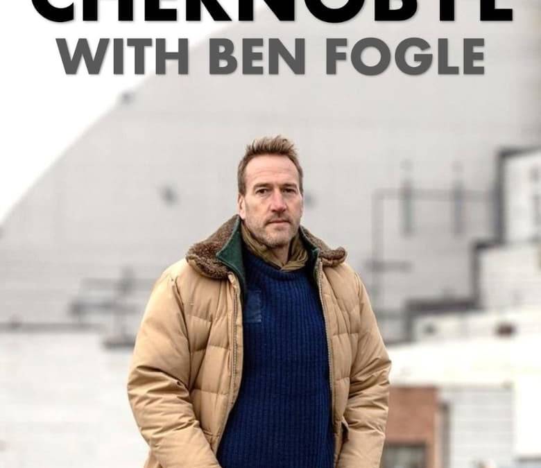 Inside Chernobyl with Ben Fogle Summary, Trailer, Cast, Where to Watch ...