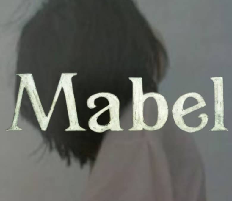 Mabel Summary, Trailer, Cast, Where to Watch and More