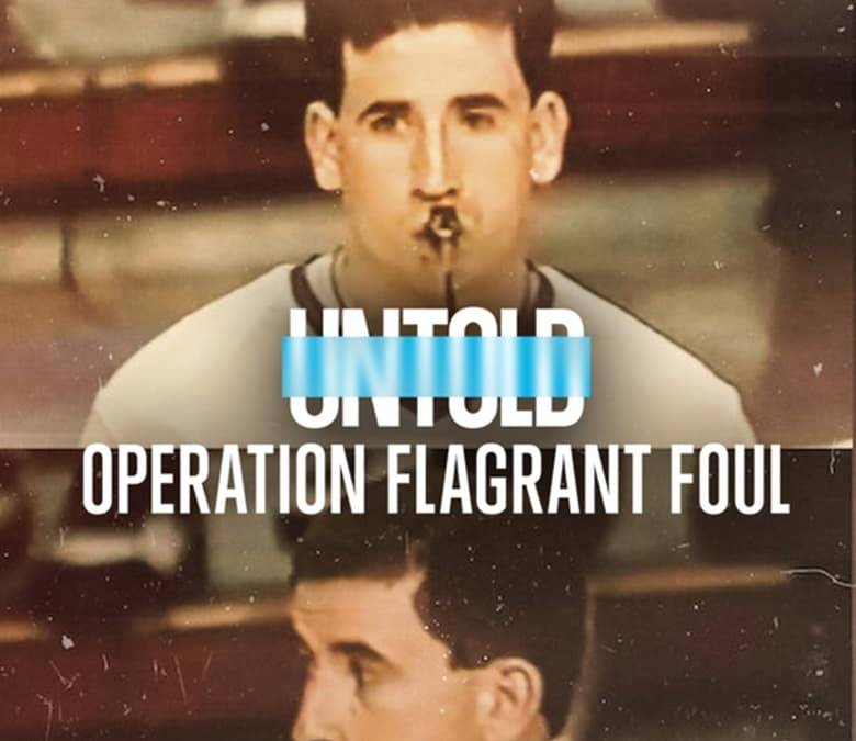 Untold: Operation Flagrant Foul Summary, Trailer, Cast, Where to Watch ...