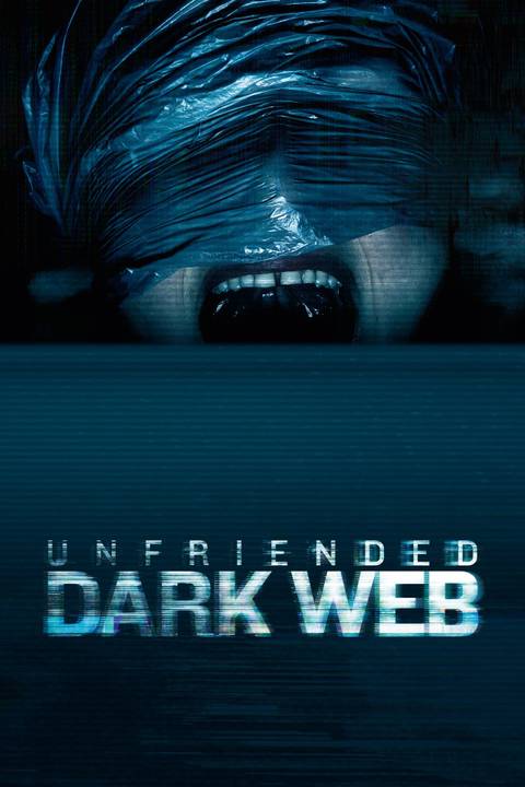 Unfriended: Dark Web Summary, Trailer, Cast, Where to Watch and More