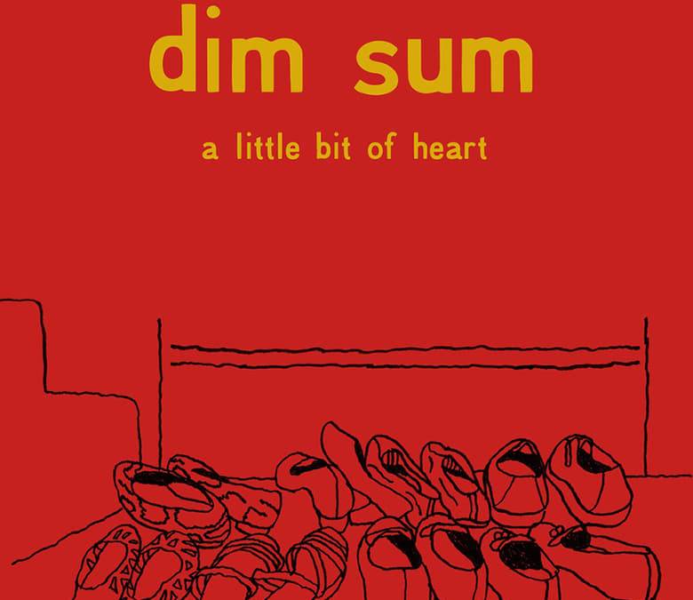 Dim Sum: A Little Bit of Heart Summary, Trailer, Cast, Where to Watch ...