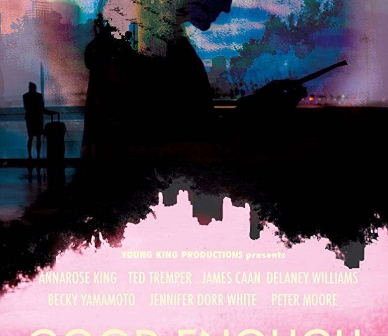 Good Enough Summary, Trailer, Cast, Where to Watch and More