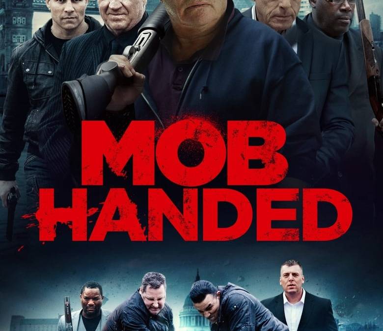 Mob Handed Summary, Trailer, Cast, Where to Watch and More