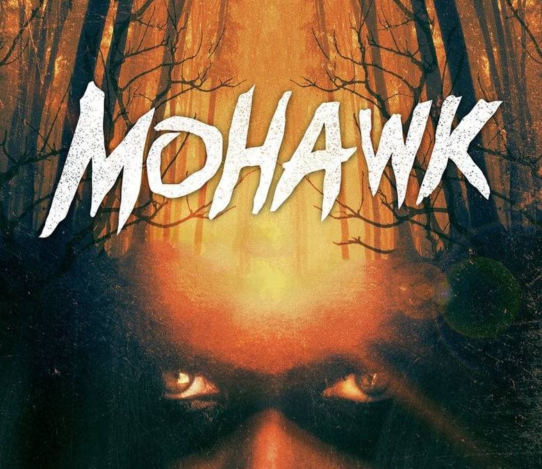 Mohawk Summary, Trailer, Cast, Where to Watch and More