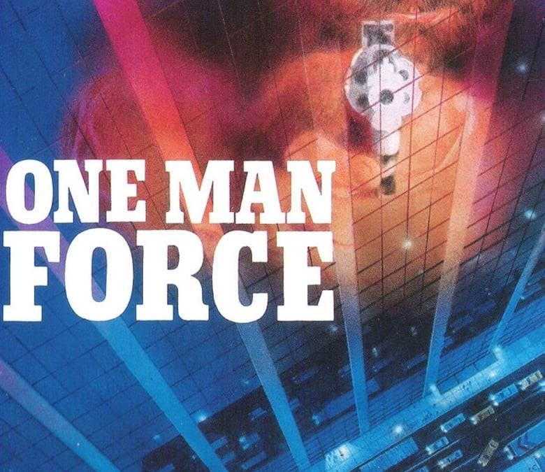 One Man Force Summary, Trailer, Cast, Where to Watch and More