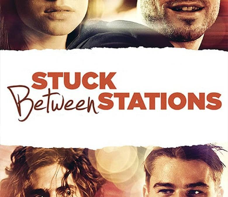 Stuck Between Stations Summary, Trailer, Cast, Where to Watch and More