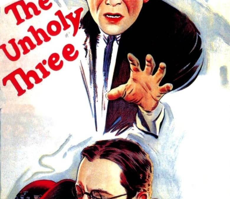 The Unholy Three Summary, Trailer, Cast, Where to Watch and More