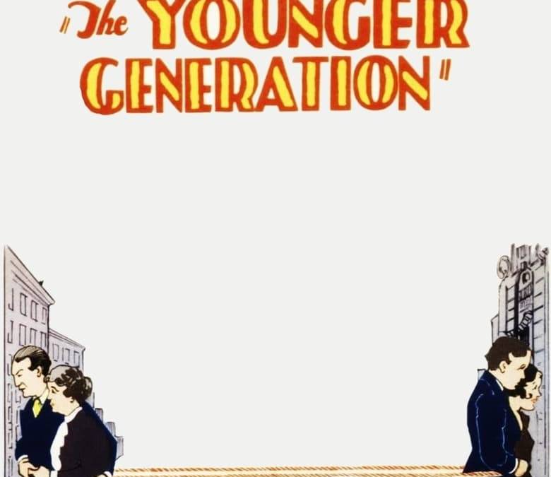 The Younger Generation Summary, Trailer, Cast, Where to Watch and More