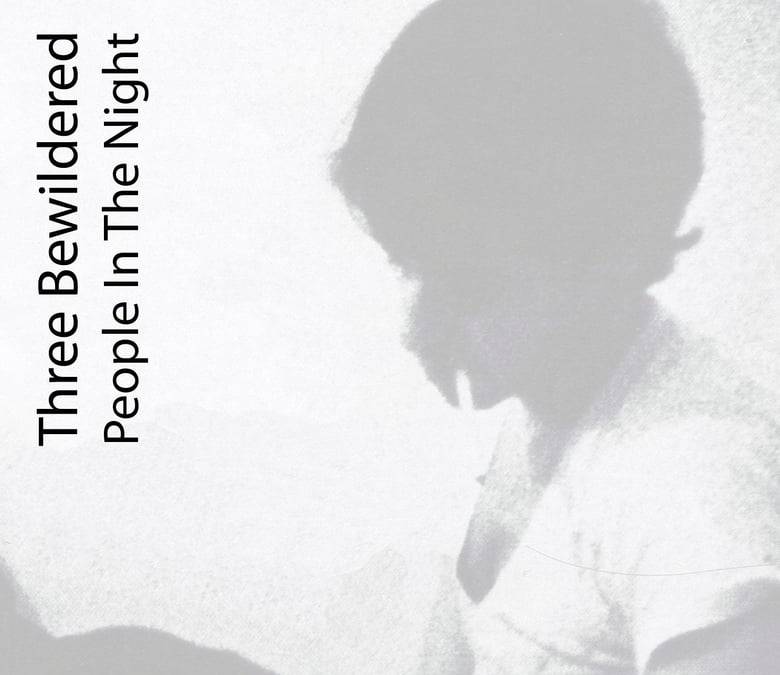 Three Bewildered People in the Night Summary, Trailer, Cast, Where to ...