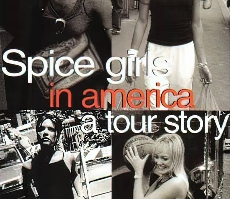 Spice Girls in America: A Tour Story Summary, Trailer, Cast, Where to ...