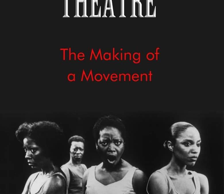 Black Theatre: The Making of a Movement Summary, Trailer, Cast, Where ...