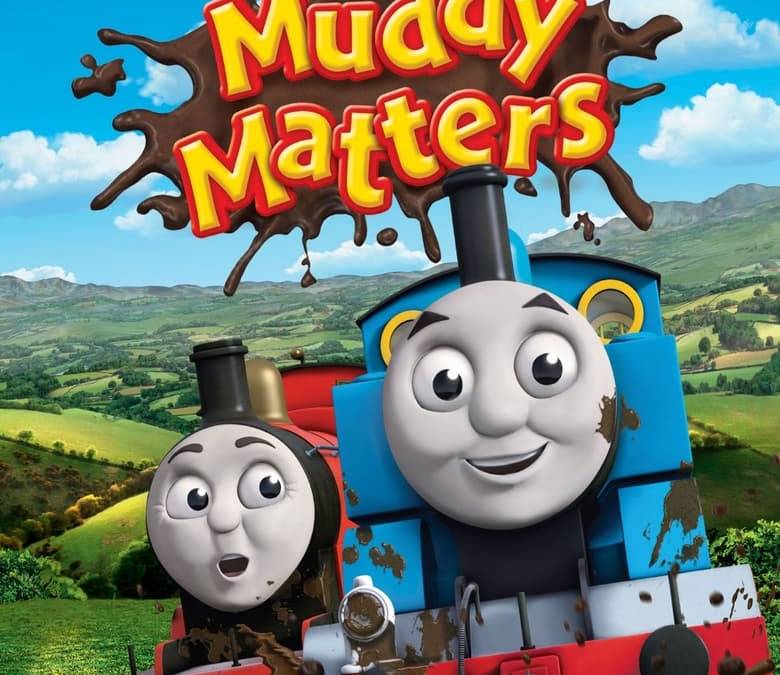 Thomas & Friends: Muddy Matters Summary, Trailer, Cast, Where to Watch ...