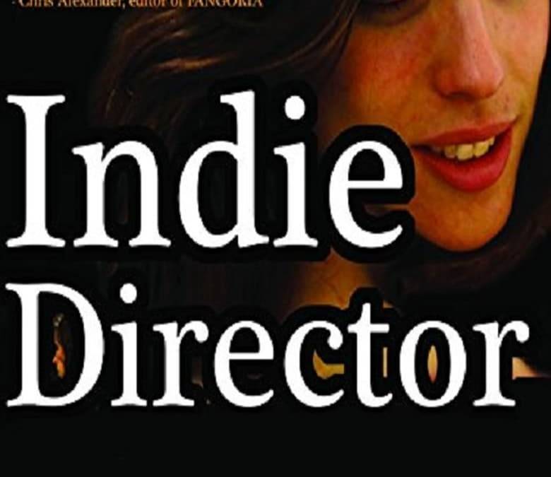 Indie Director Summary, Trailer, Cast, Where to Watch and More