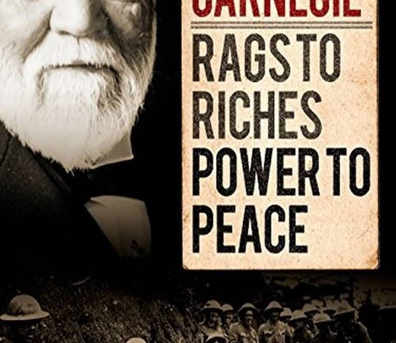 Andrew Carnegie: Rags to Riches, Power to Peace Summary, Trailer, Cast ...