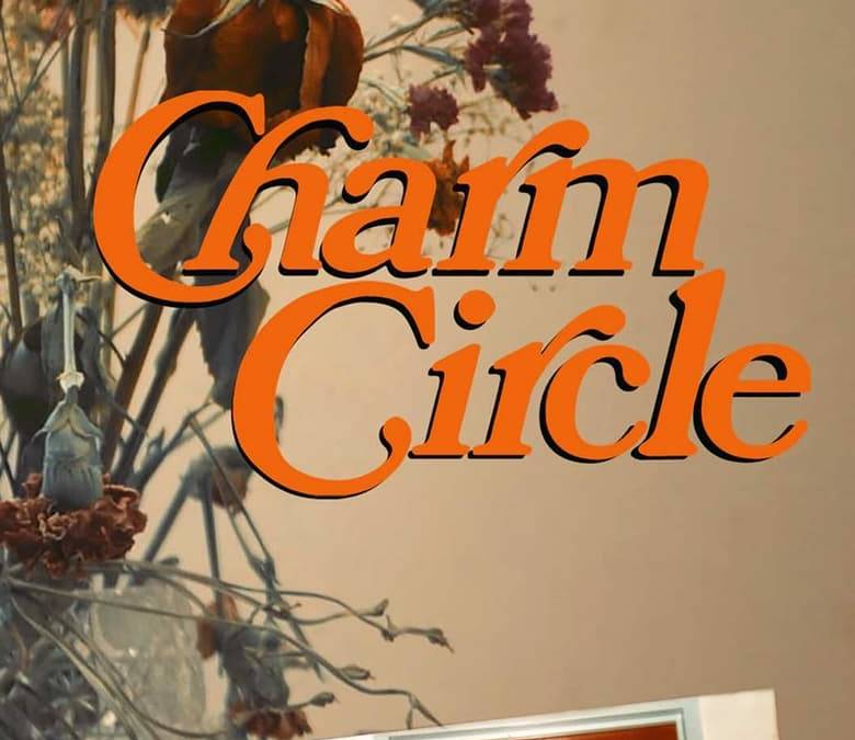 Charm Circle Summary, Trailer, Cast, Where to Watch and More