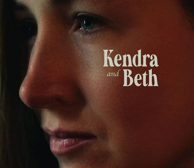 Kendra and Beth Summary, Trailer, Cast, Where to Watch and More