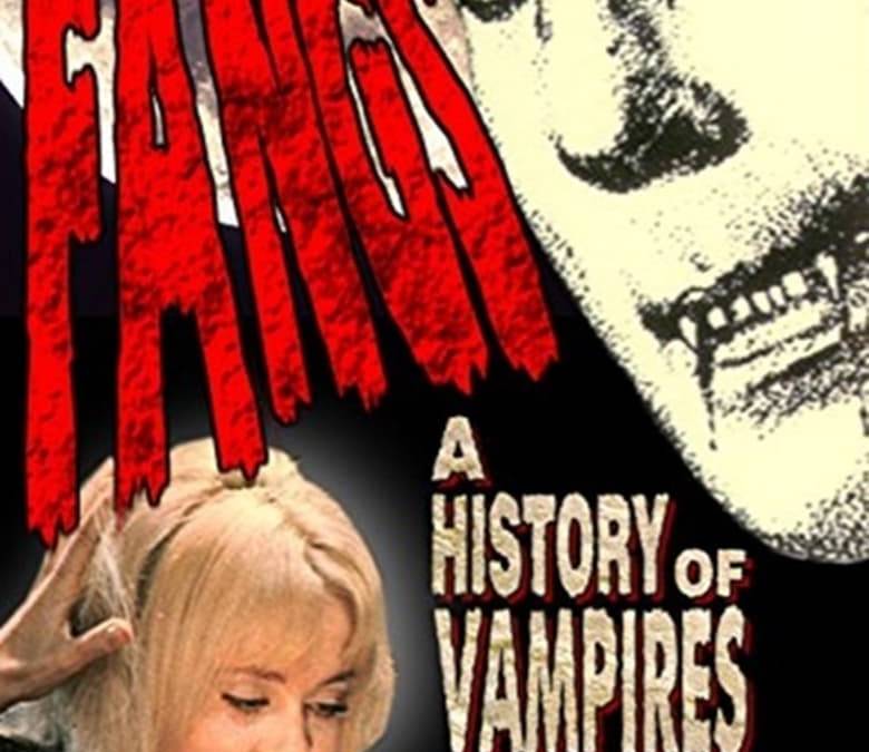 Fangs! A History of Vampires in the Movies Summary, Trailer, Cast ...