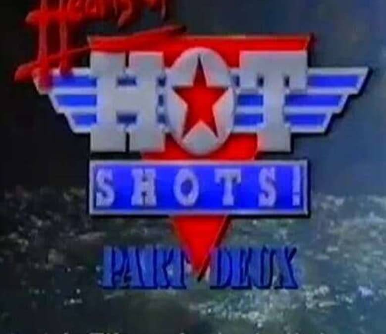 Hearts of Hot Shots! Part Deux—A Filmmaker's Apology Summary, Trailer ...