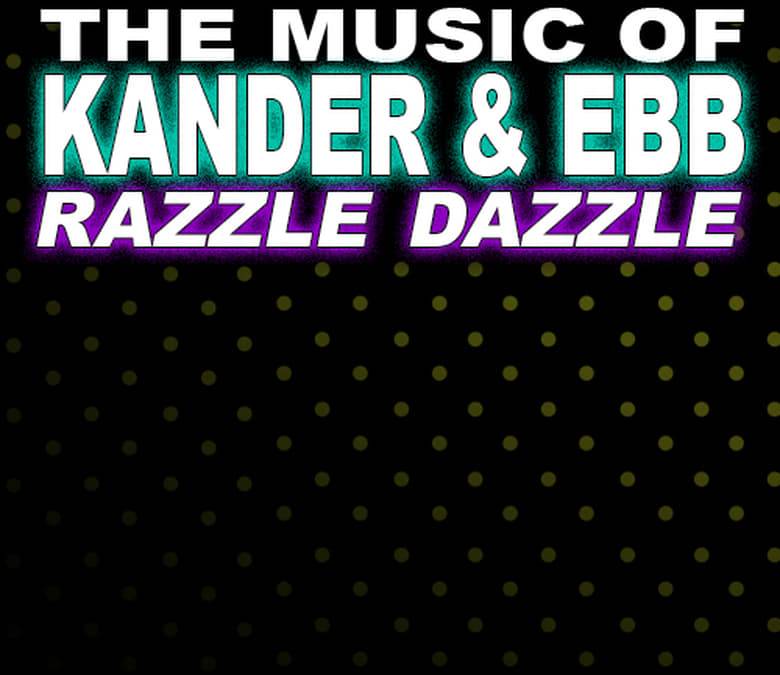 The Music of Kander & Ebb: Razzle Dazzle Summary, Trailer, Cast, Where ...