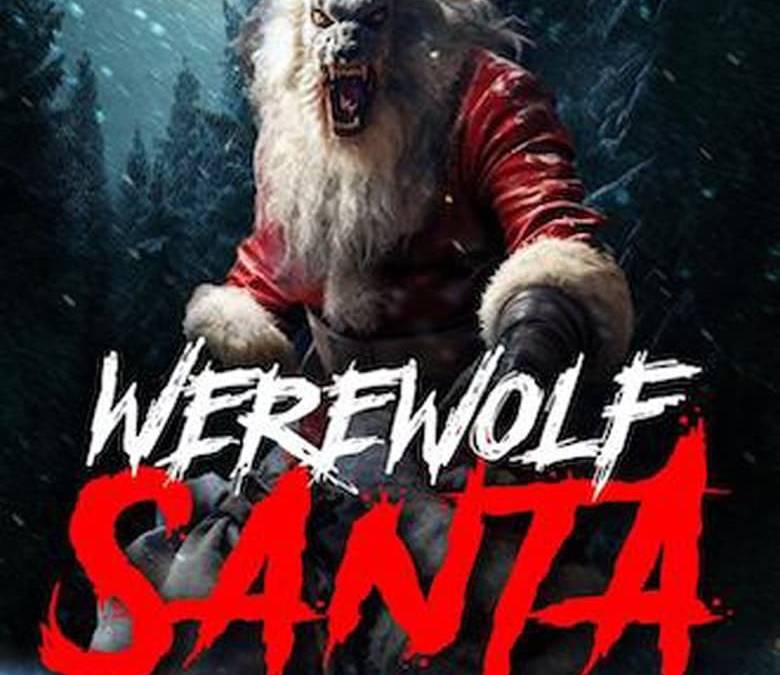 Werewolf Santa Summary, Trailer, Cast, Where to Watch and More