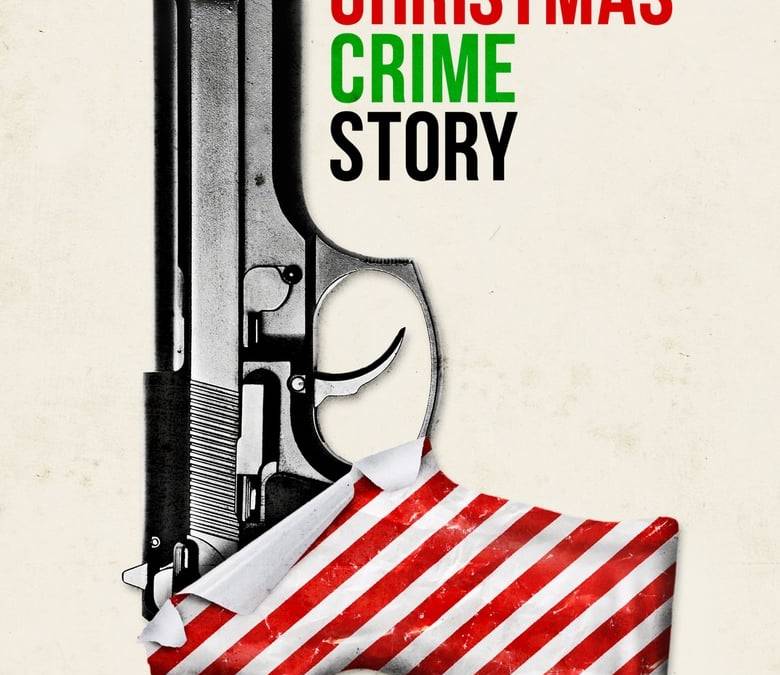 Christmas Crime Story Summary, Trailer, Cast, Where to Watch and More