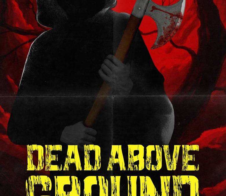 Dead Above Ground Summary, Trailer, Cast, Where to Watch and More